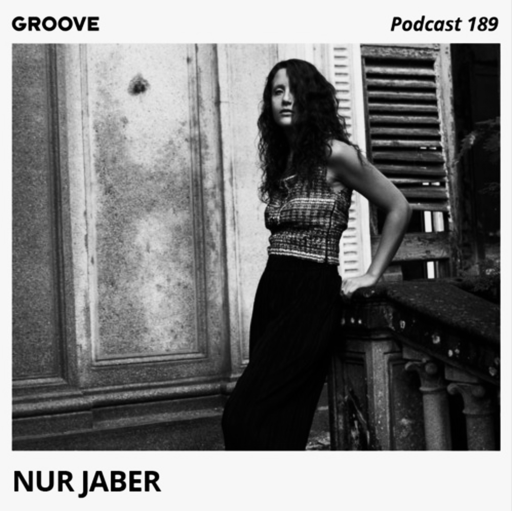 GROOVE just released the lastest edition of its podcast series by Nur ...
